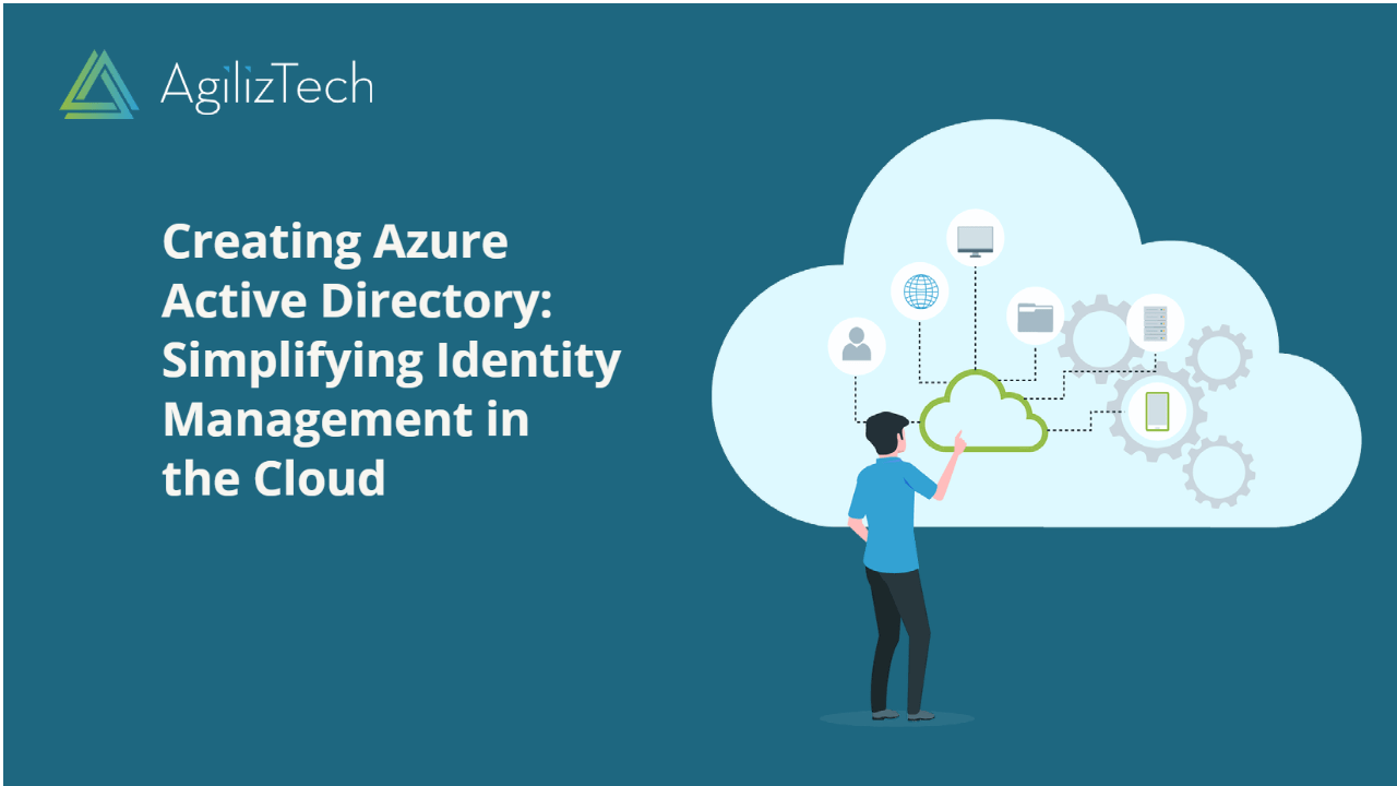 Creating Azure Active Directory: Step-by-step Guide - AgilizTech